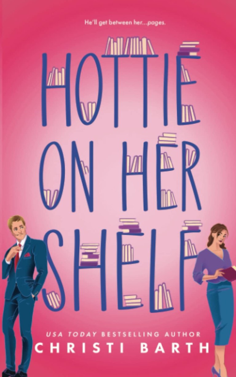HOTTIE ON HER SHELF by Christi Barth | Stacy Alesi's BookBitch.com™