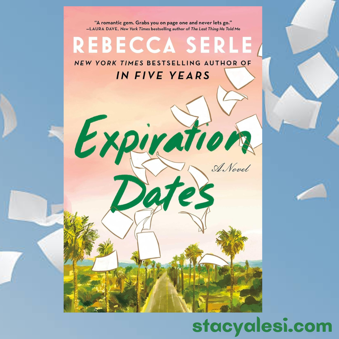 Spotlight Review: EXPIRATION DATES by Rebecca Serle | Stacy Alesi's ...