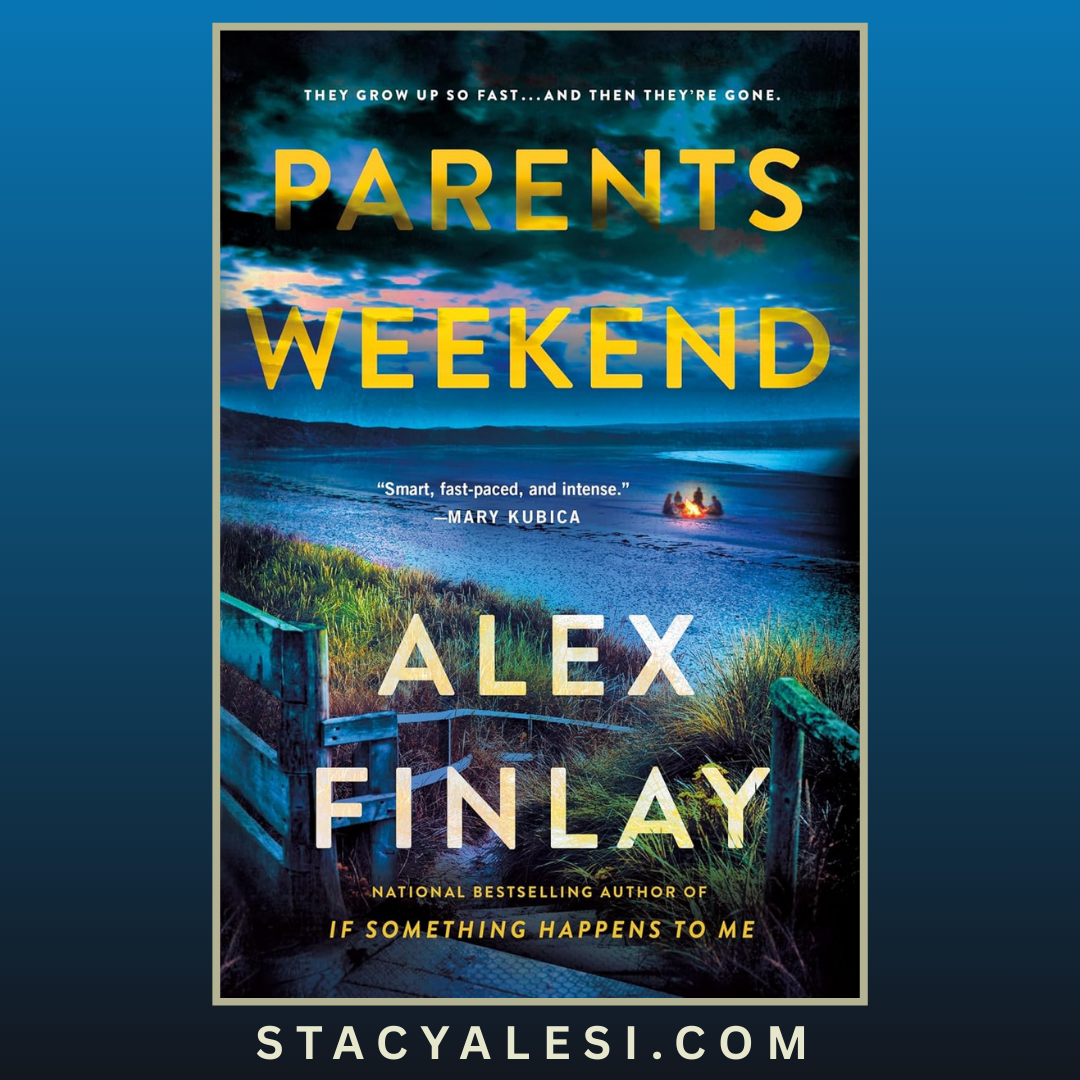 PARENTS WEEKEND by Alex Finlay | Stacy Alesi's BookBitch.com™